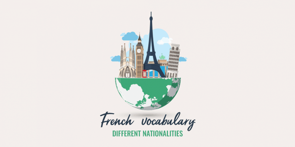 French vocabulary: Different Nationalities and Countries in French