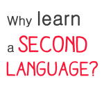 Top 10 reasons how a second language may be more important than your ...