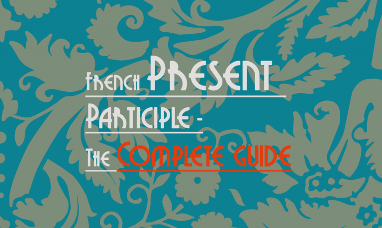 French Present Participle - The Complete Guide | Talk in French