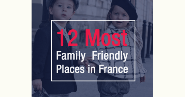 12 Most Family-friendly Places to Live in France | Talk in French