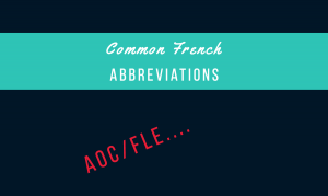 40 Common French Acronyms and Abbreviations