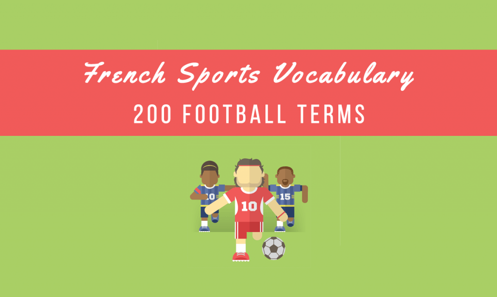 French Football Vocabulary: 200 Words Every Fan Should Know