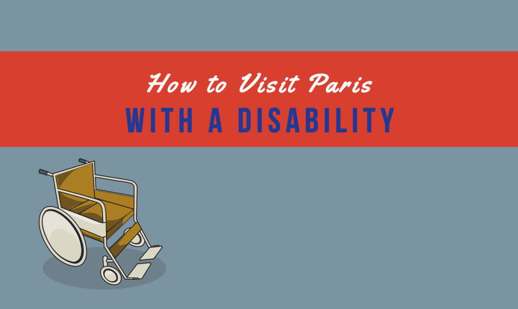 How to Visit Paris with a Disability: Essential Tips - Talk in French
