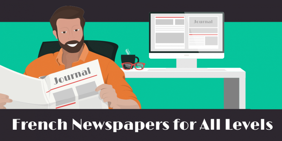 6 Excellent French Newspapers for All Levels | Talk in French