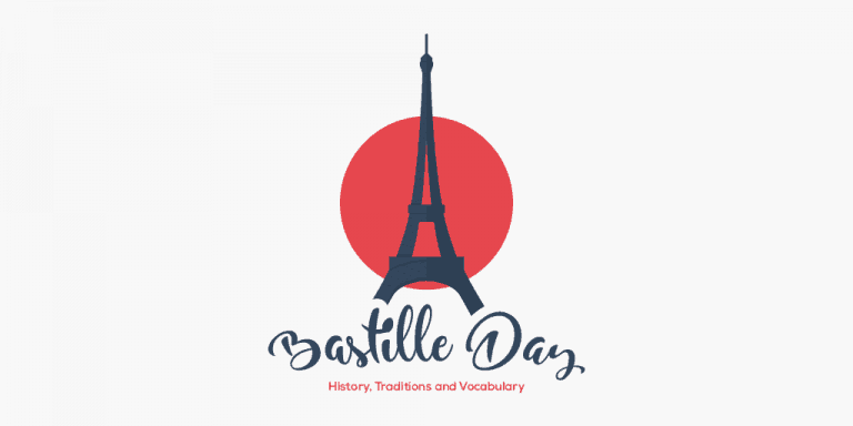 All About Bastille Day: History, Traditions, and Vocabulary