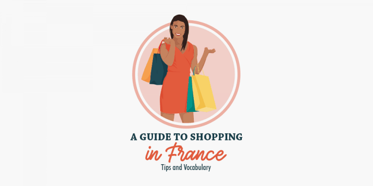 A Guide to Shopping in France: Tips and Vocabulary