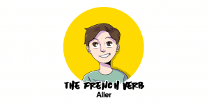 French Verb ALLER: How to Conjugate | Talk in French