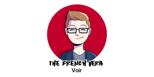French Verb VOIR: How to Conjugate | Talk in French